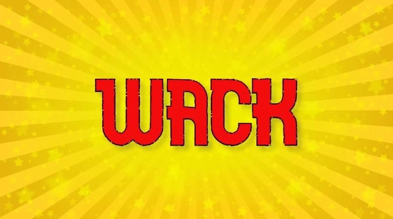 ¿Qué es ser un 'wack'?
